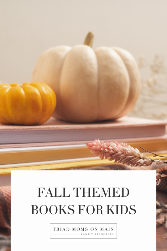 Fall-themed books for Kids | Triad Moms on Main | Greensboro, Winston ...