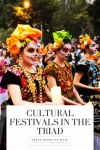 Triad Cultural Festivals Celebrate Diversity and Art | Triad Moms on Main